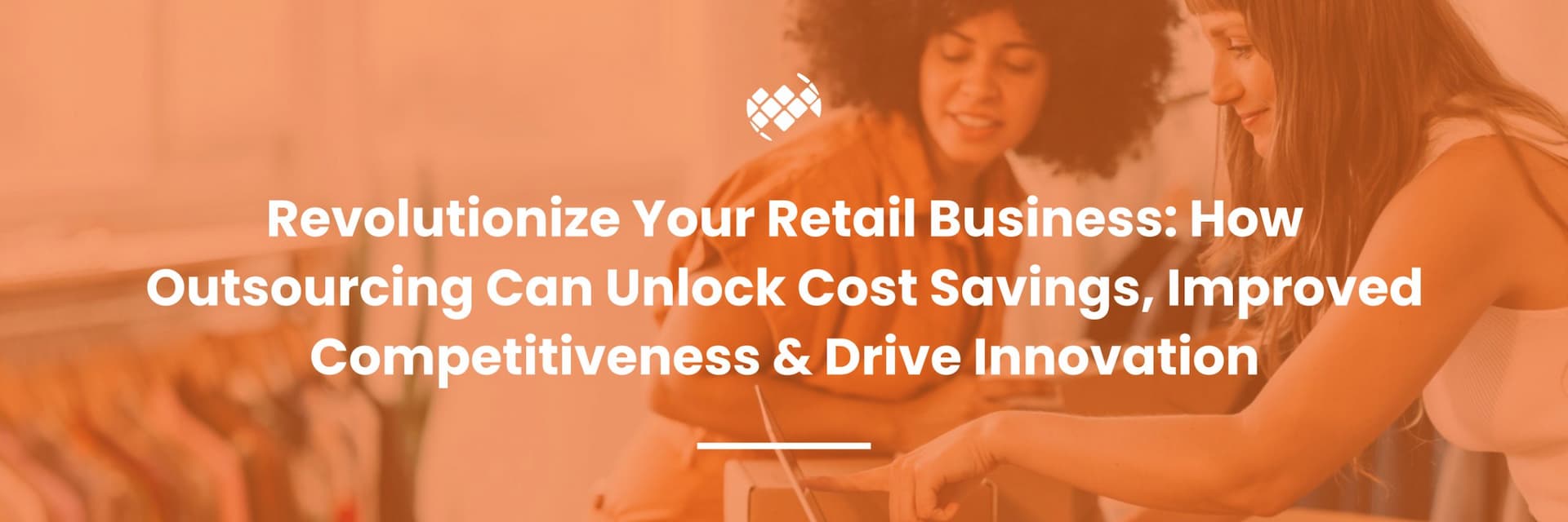 Revolutionize Your Retail Business: How Outsourcing Can Unlock Cost ...