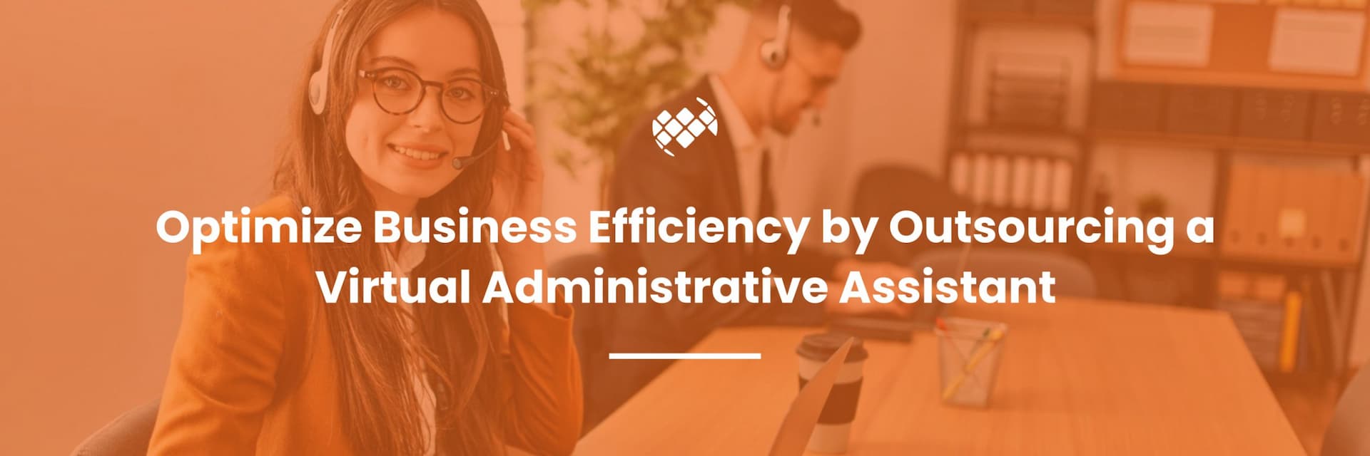 Optimize Business Efficiency by Outsourcing a Virtual Administrative Assistant - Sourcefit